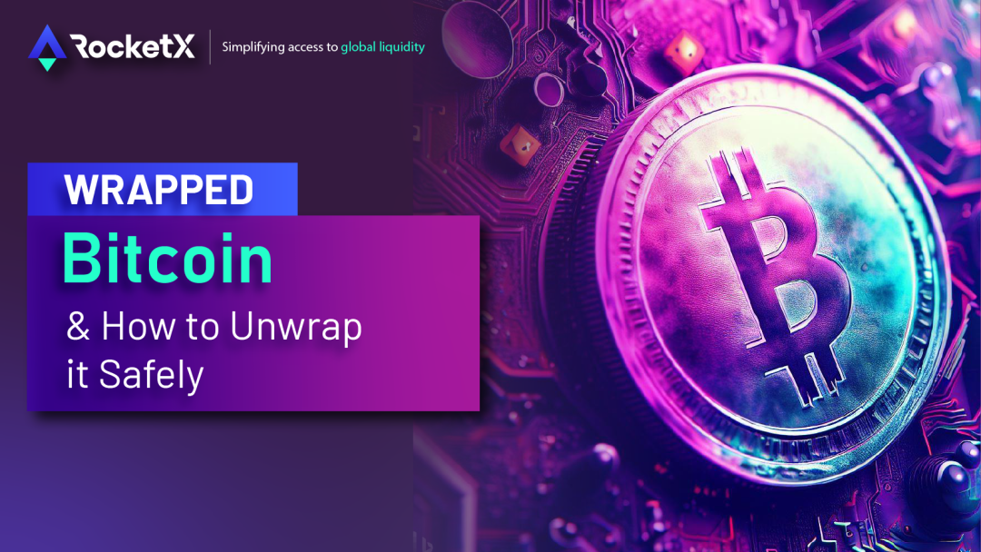 Understanding Wrapped Bitcoin and How to Unwrap it Safely