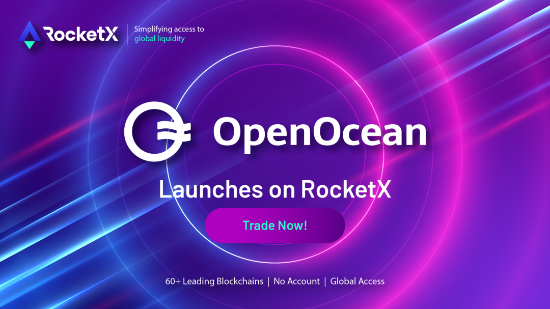 RocketX Exchange Now Offers Unparalleled Liquidity with OpenOcean DEX Aggregator Integration